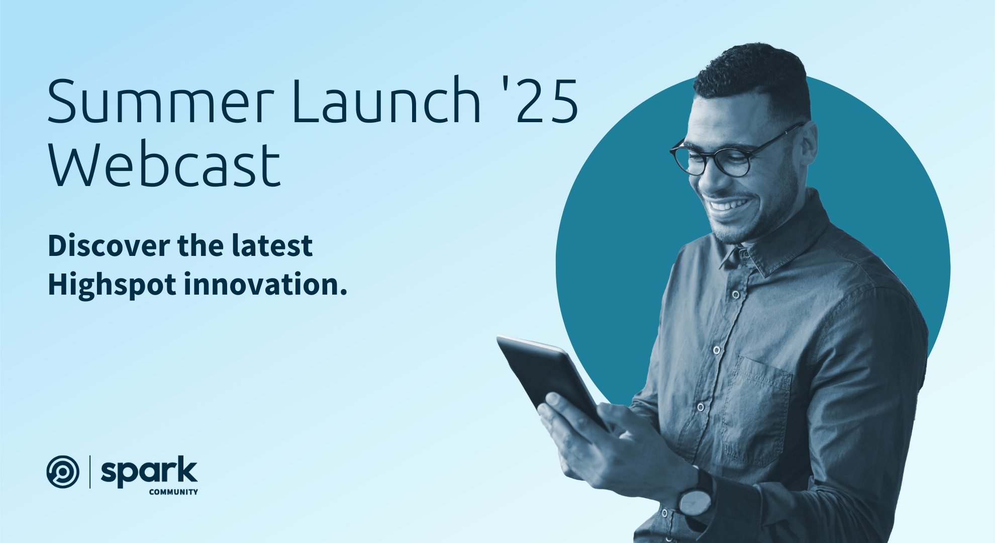 Summer Launch '25 Webcast - Highspot Spark Community